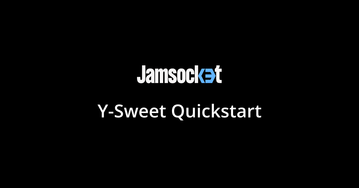 Y-Sweet Quickstart - Jamsocket